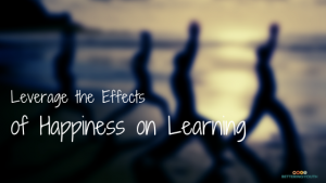 The Learning Pit: How to Leverage the Effects of Happiness on Learning ...