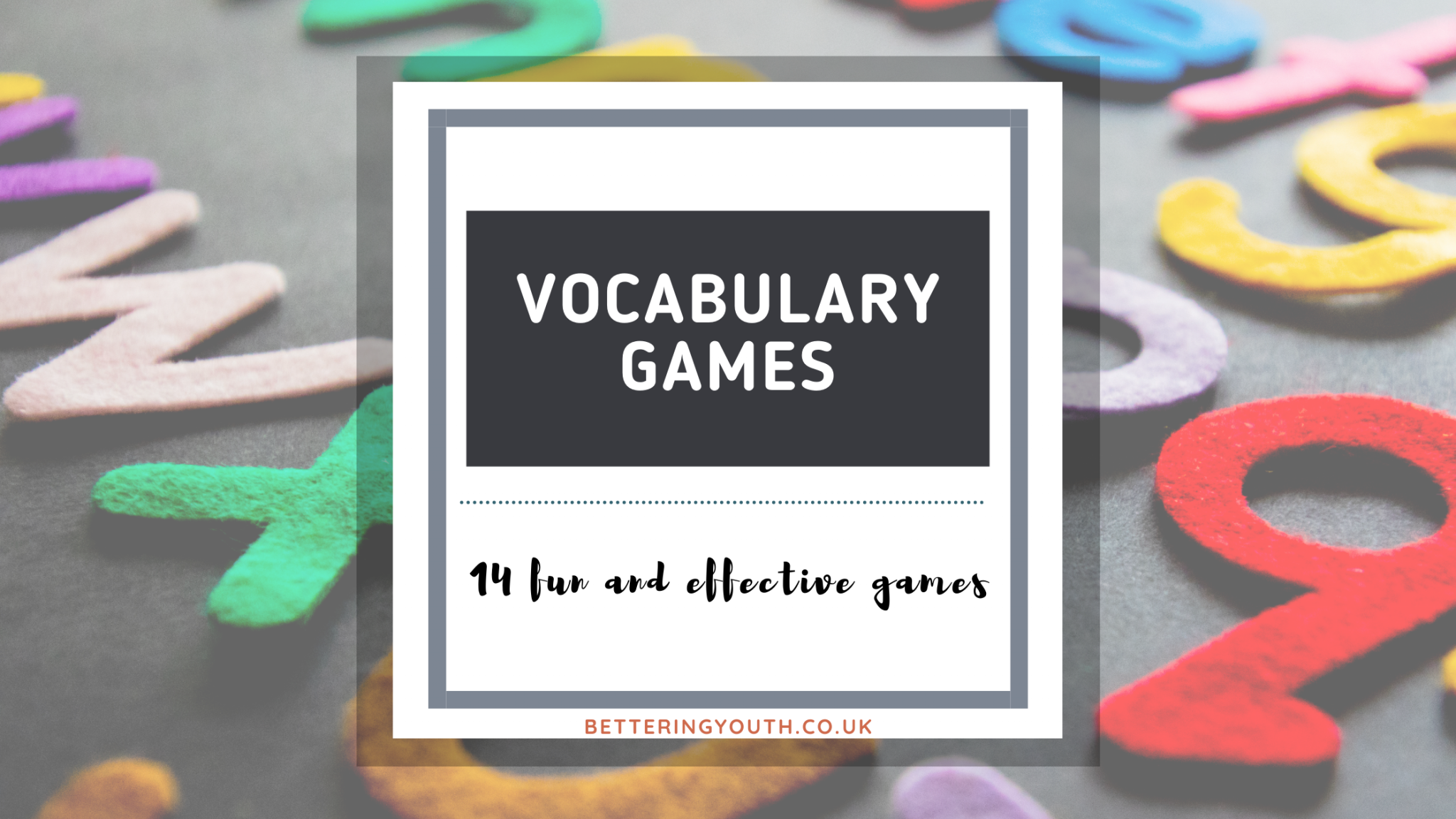How To Make The 11+ Word List Stick: 14 Word Games - Bettering Youth