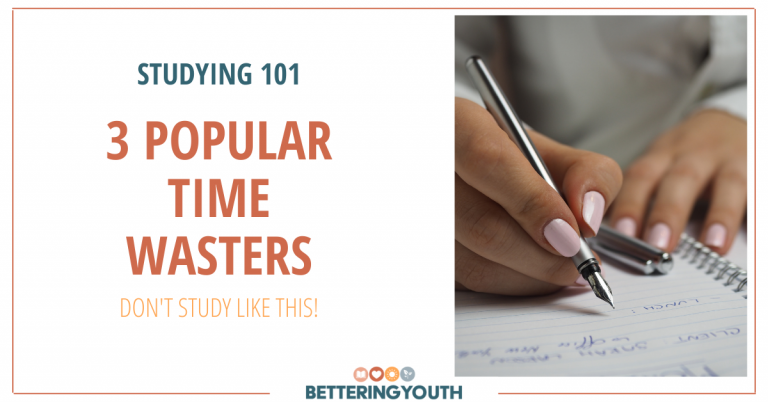 Studying 101: 3 Popular Time Wasters for Studying - Bettering Youth