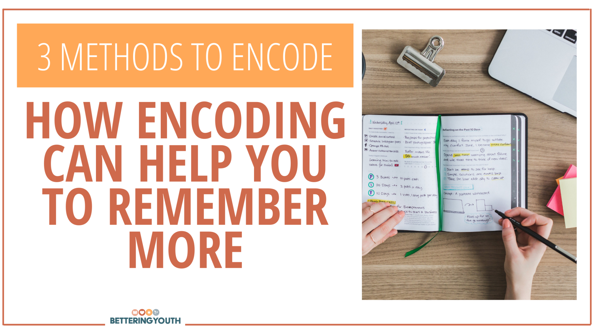 Studying 101: 3 Encoding Skills You Need To Know - Bettering Youth