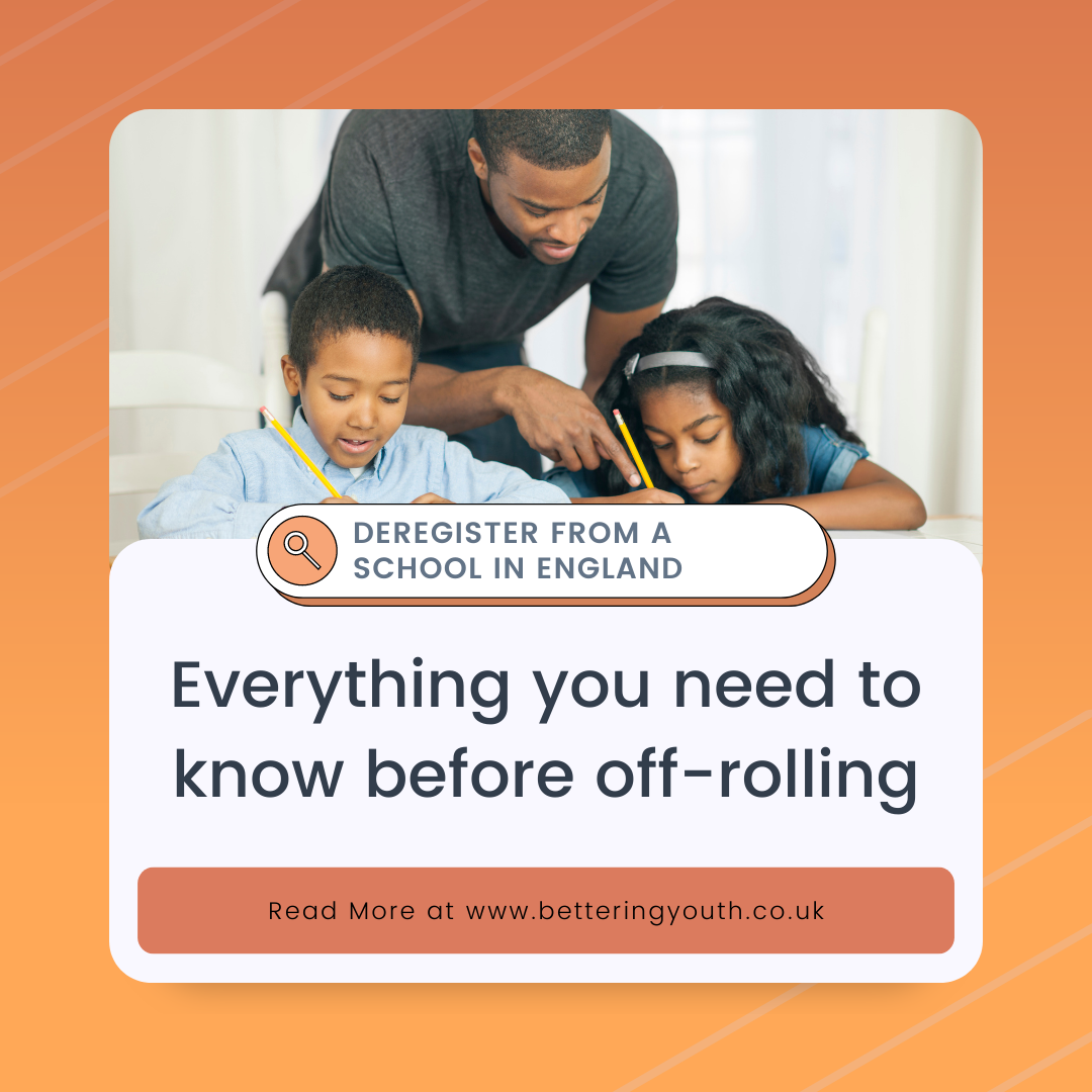 How to prepare to deregister your child from a UK school - Bettering Youth